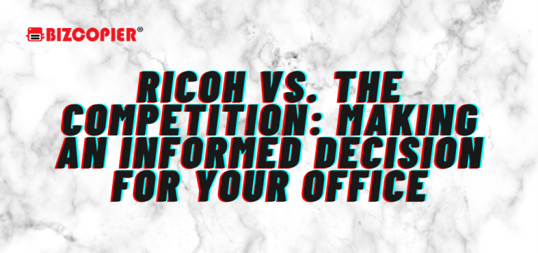 Ricoh vs. The Competition: Making an Informed Decision for Your Office ...